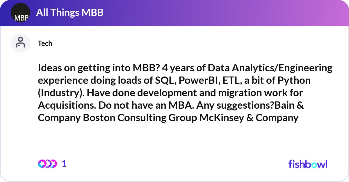 Ideas on getting into MBB? 4 years of Data Analyti... | Fishbowl