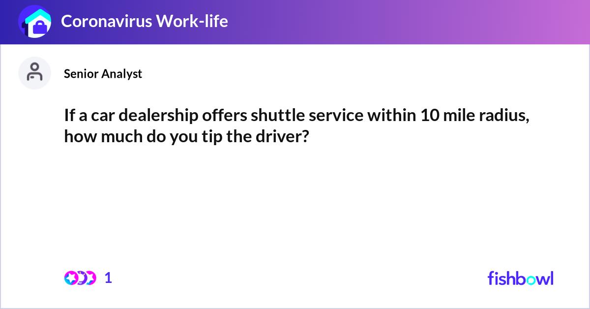 If a car dealership offers shuttle service within ... | Fishbowl
