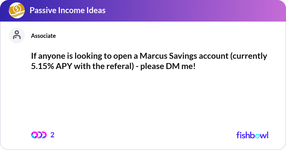 If anyone is looking to open a Marcus Savings acco... | Fishbowl