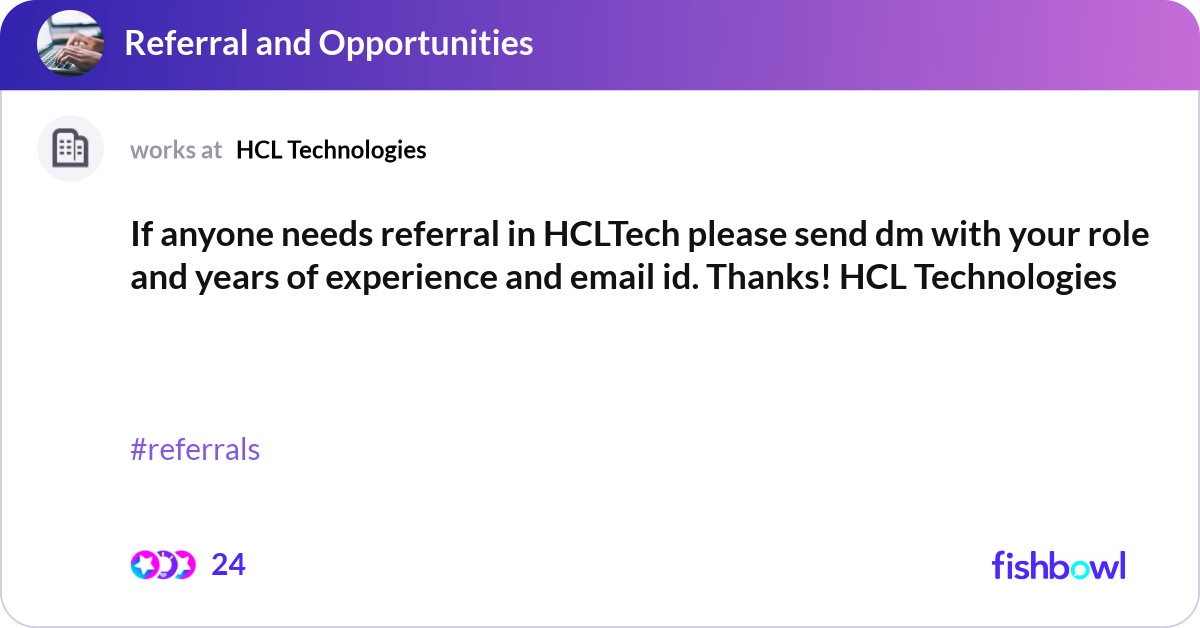 If anyone needs referral in HCLTech please send dm... | Fishbowl