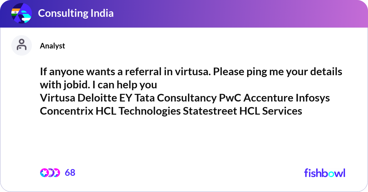 If anyone wants a referral in virtusa. Please ping... | Fishbowl