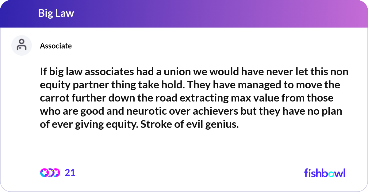 If big law associates had a union we would have ne... | Fishbowl
