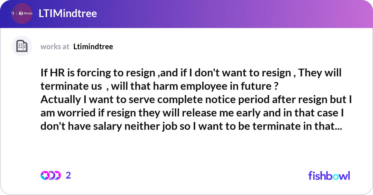 If HR is forcing to resign ,and if I don't want to... | Fishbowl