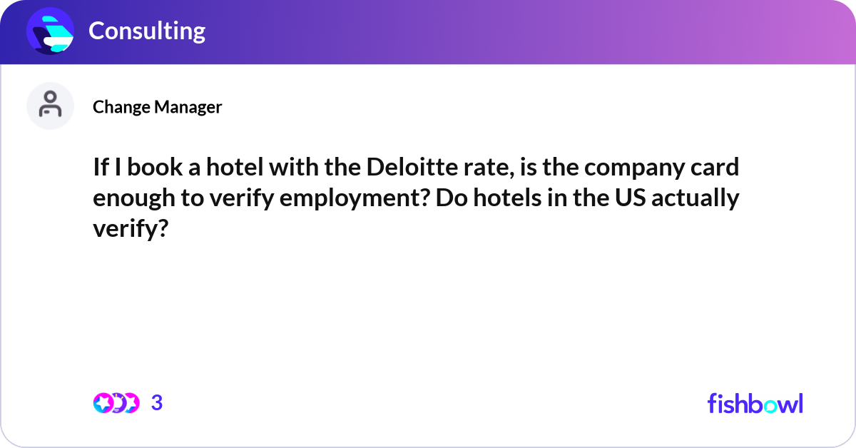 If I book a hotel with the Deloitte rate, is the c... | Fishbowl