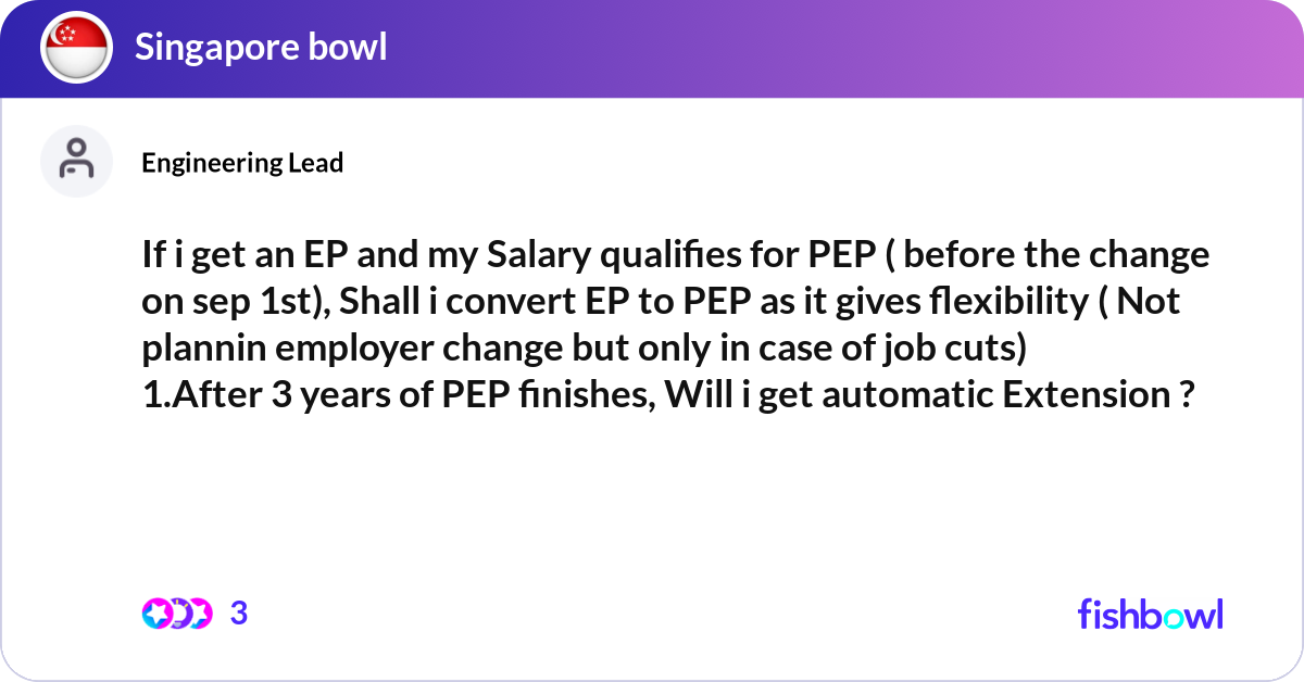 If i get an EP and my Salary qualifies for PEP ( b... | Fishbowl
