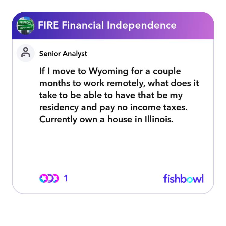 If I move to Wyoming for a couple months to work r... | Fishbowl