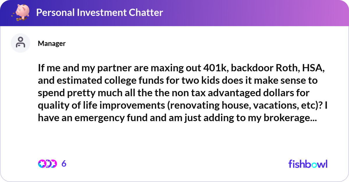 If me and my partner are maxing out 401k, backdoor... | Fishbowl
