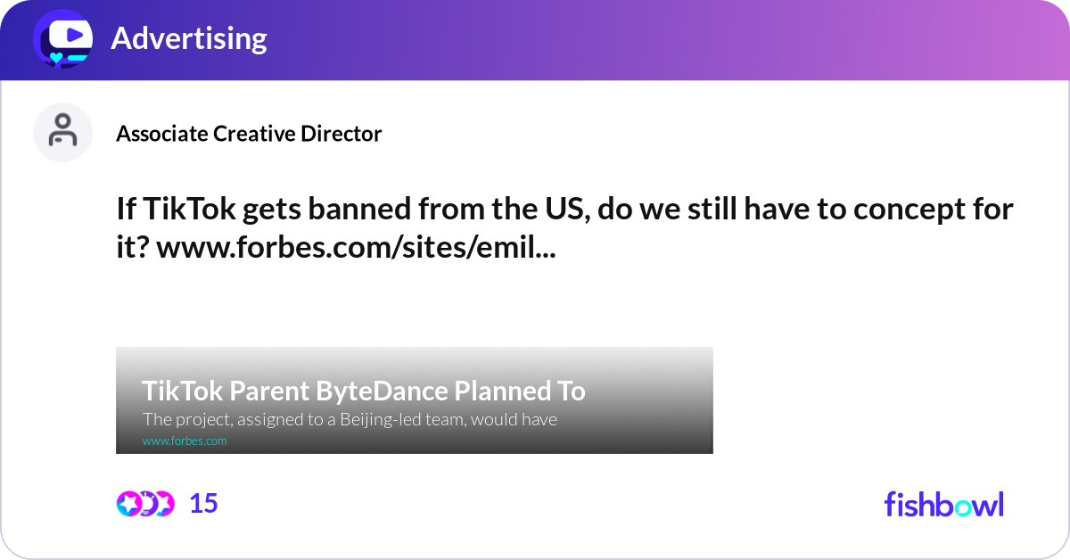 If TikTok gets banned from the US, do we still hav... | Fishbowl