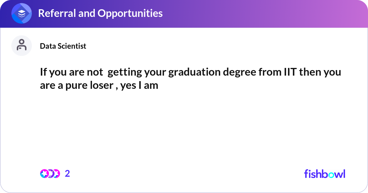 If you are not getting your graduation degree fro... | Fishbowl