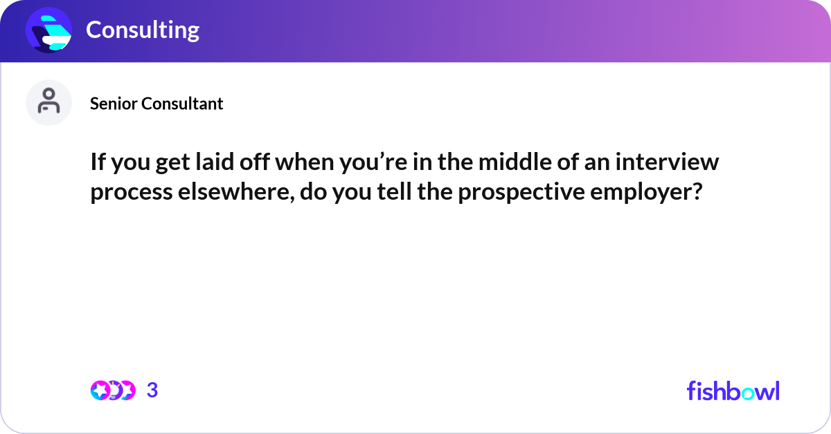 If you get laid off when you’re in the middle of a... | Fishbowl