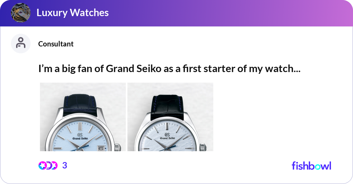 I’m a big fan of Grand Seiko as a first starter of... | Fishbowl