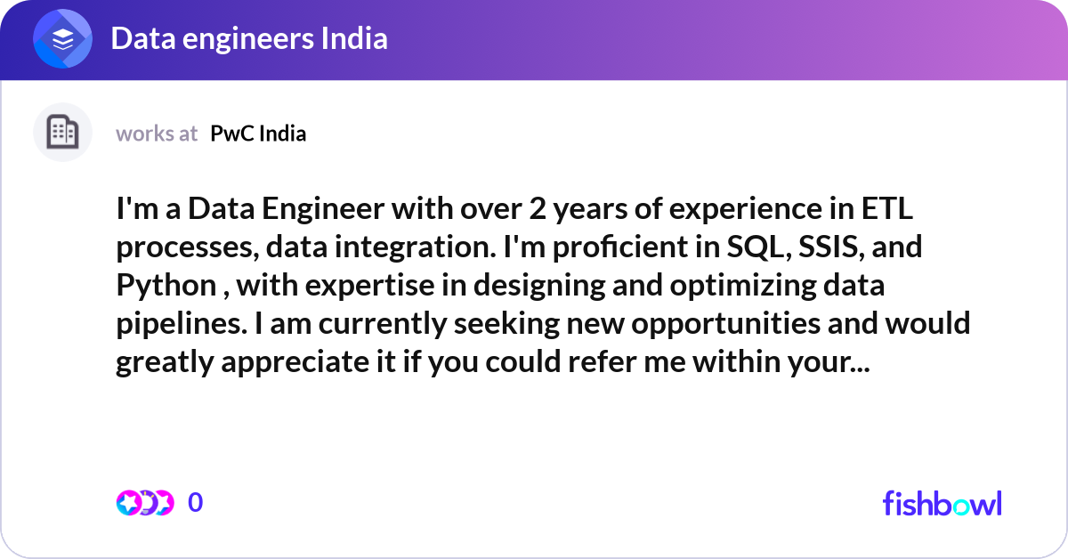 I'm a Data Engineer with over 2 years of experienc... | Fishbowl