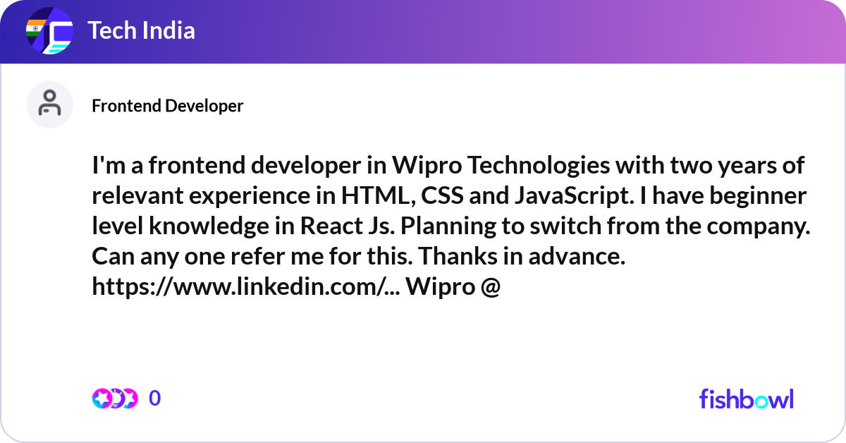 I'm a frontend developer in Wipro Technologies wit... | Fishbowl