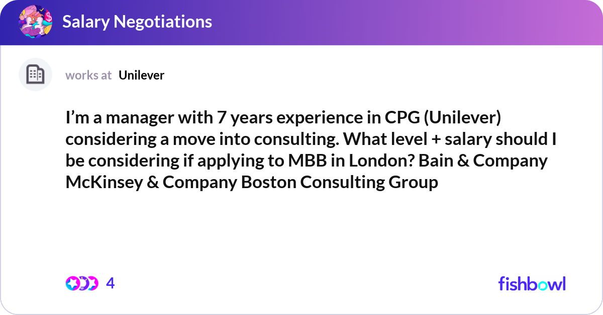 I’m a manager with 7 years experience in CPG (Unil... | Fishbowl