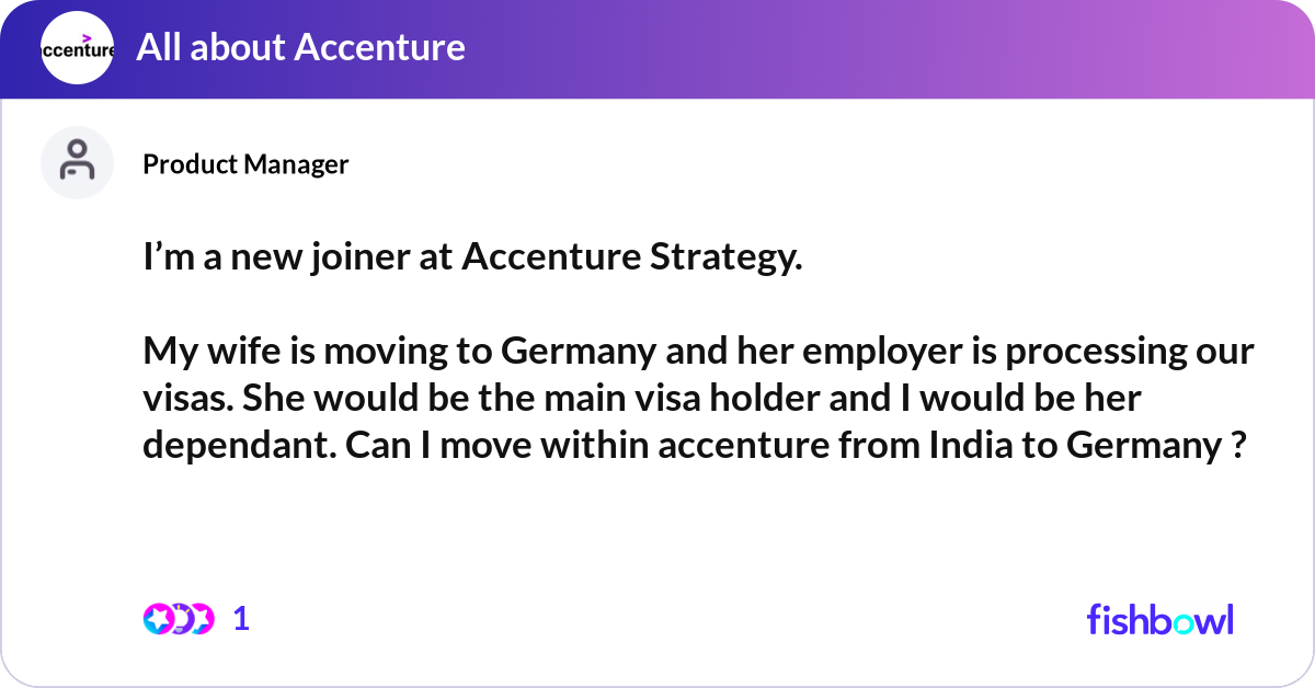 I’m a new joiner at Accenture Strategy. My wife ... | Fishbowl