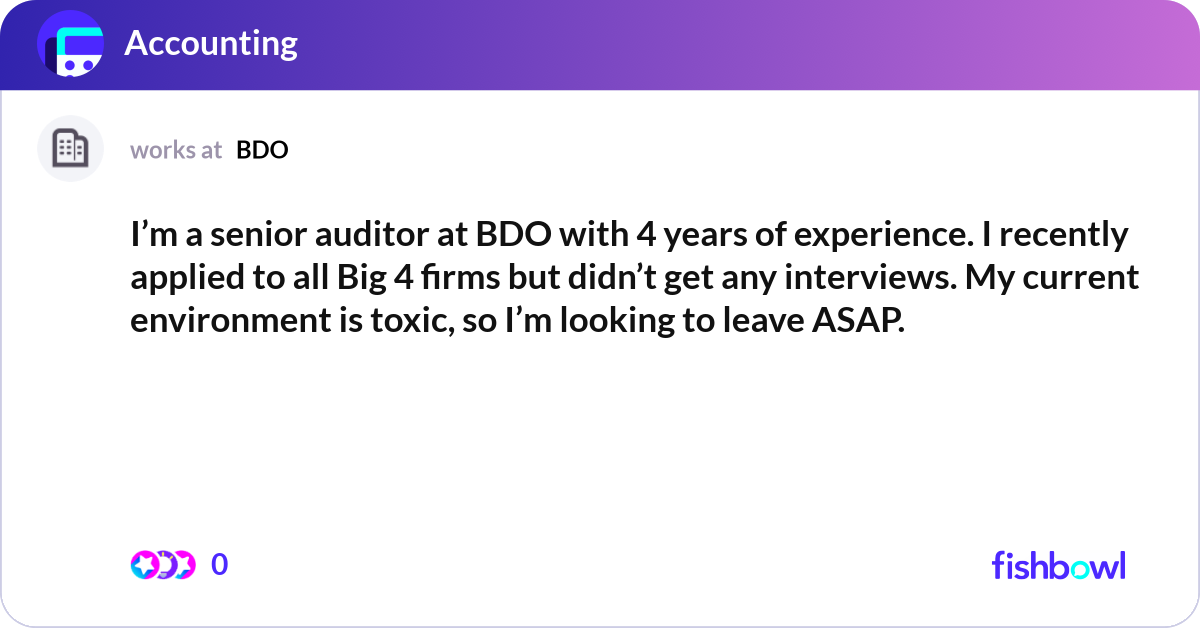 I’m a senior auditor at BDO with 4 years of experi... | Fishbowl