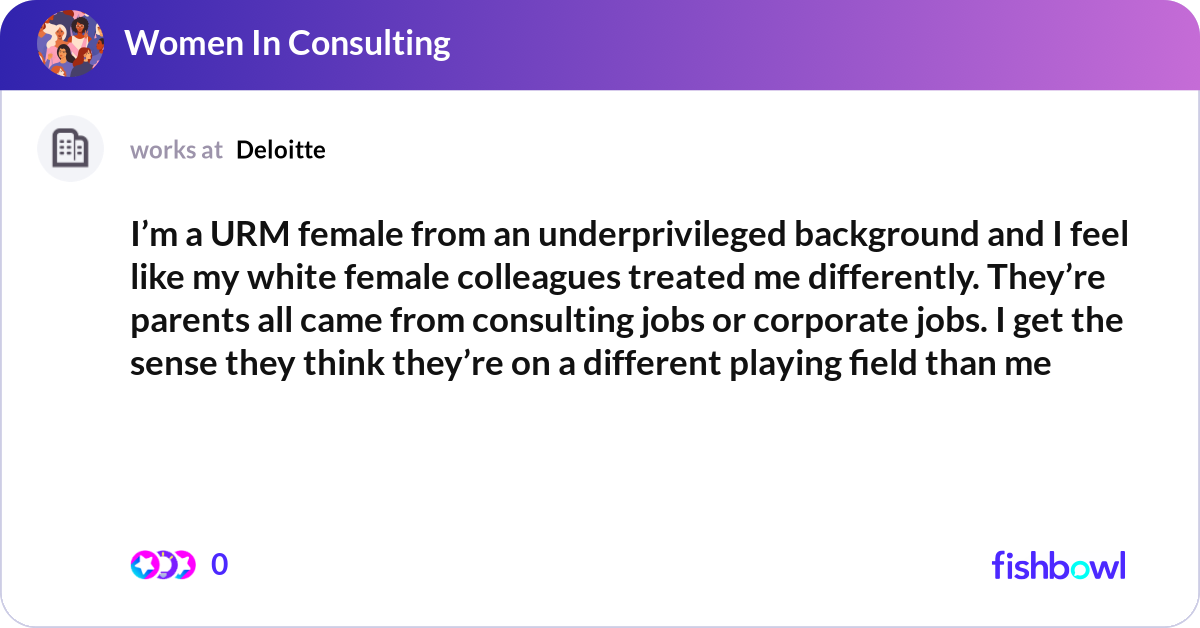I’m a URM female from an underprivileged backgroun... | Fishbowl