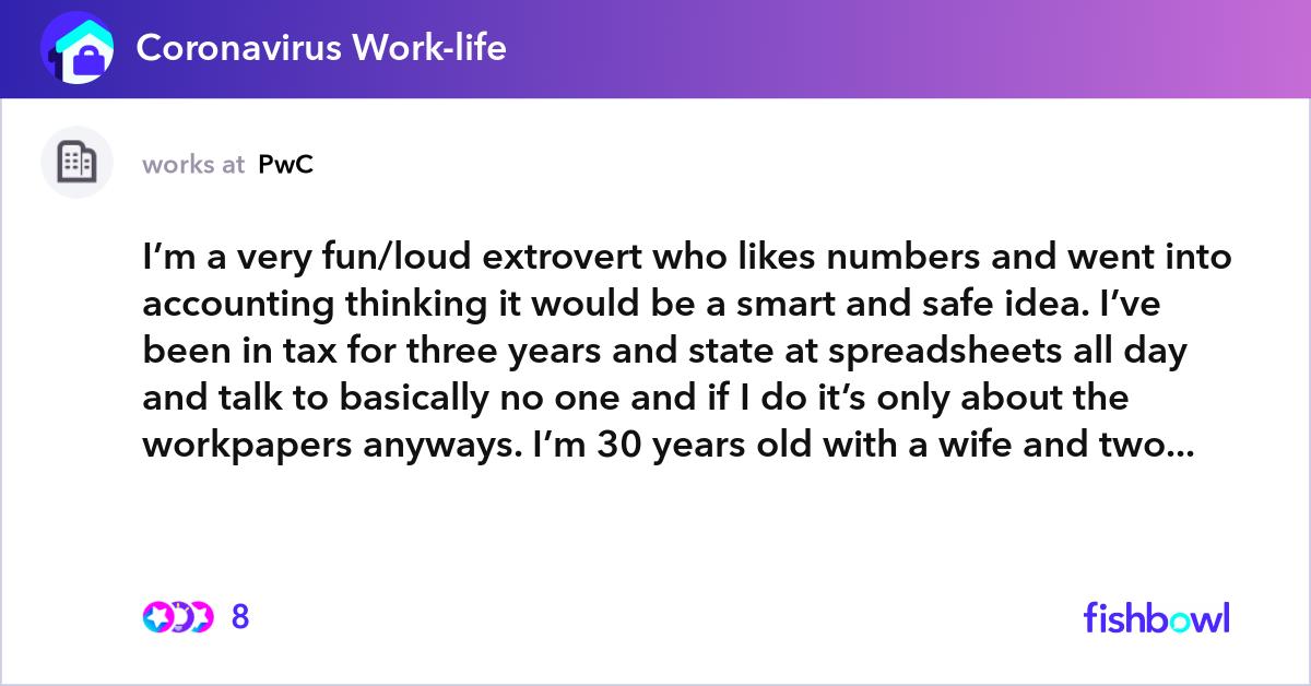 I’m a very fun/loud extrovert who likes numbers an... | Fishbowl