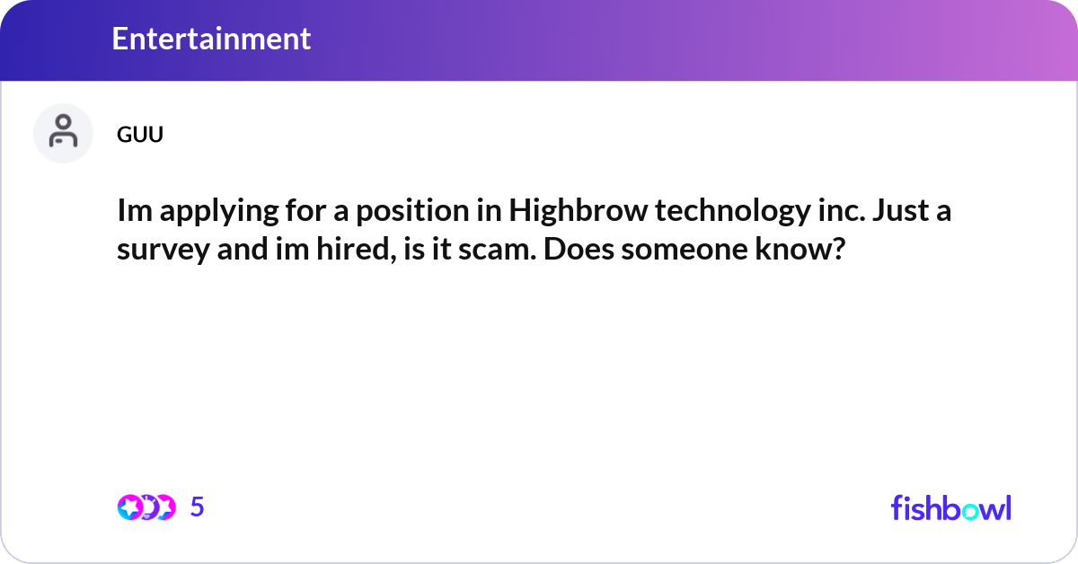 Im applying for a position in Highbrow technology ... | Fishbowl