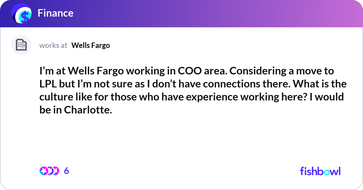 I’m at Wells Fargo working in COO area. Considerin... | Fishbowl