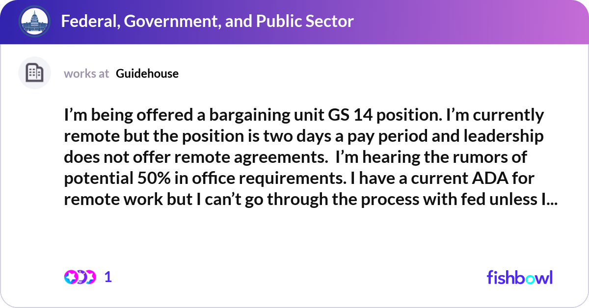 I’m being offered a bargaining unit GS 14 position... | Fishbowl