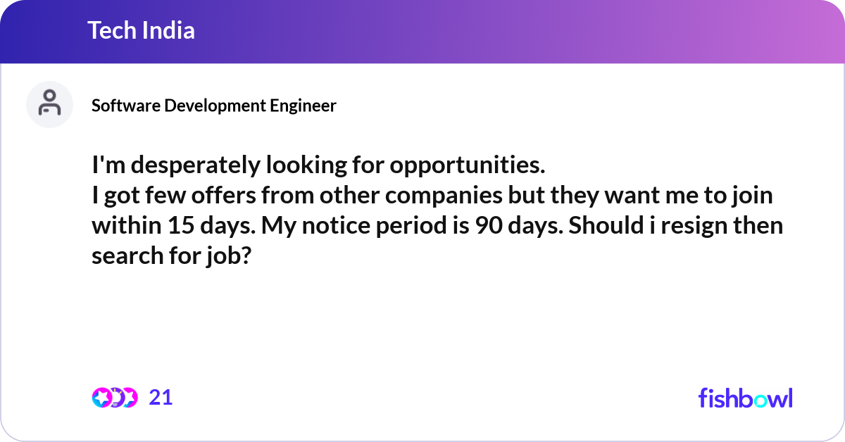 I'm desperately looking for opportunities. I got f... | Fishbowl