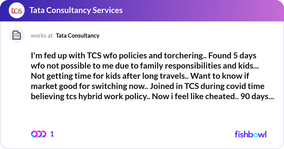 I'm fed up with TCS wfo policies and torchering.. ... | Fishbowl