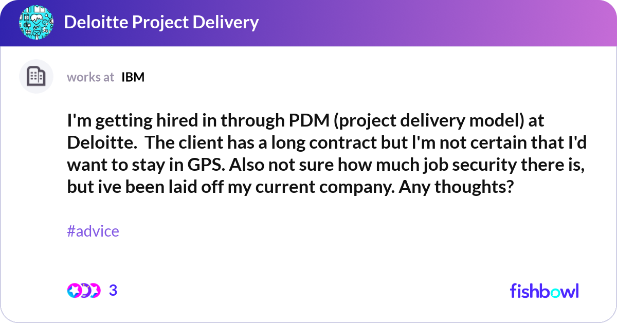 I'm getting hired in through PDM (project delivery... | Fishbowl