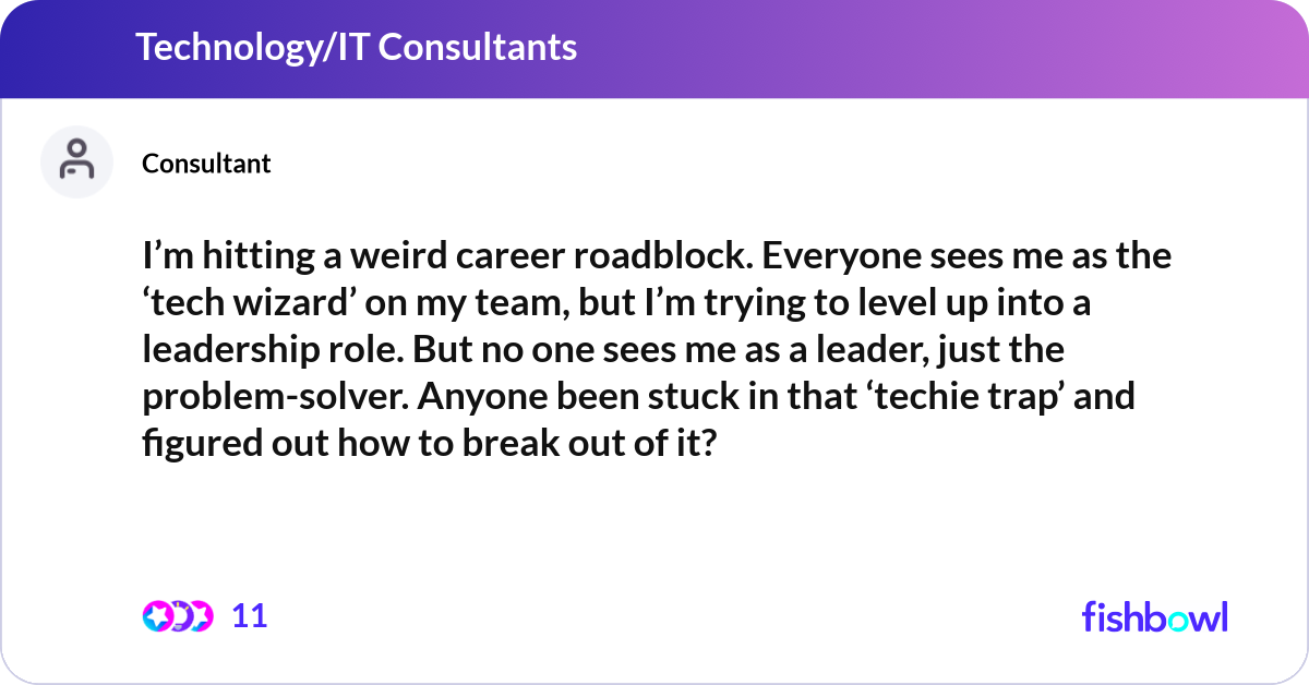 I’m hitting a weird career roadblock. Everyone see... | Fishbowl