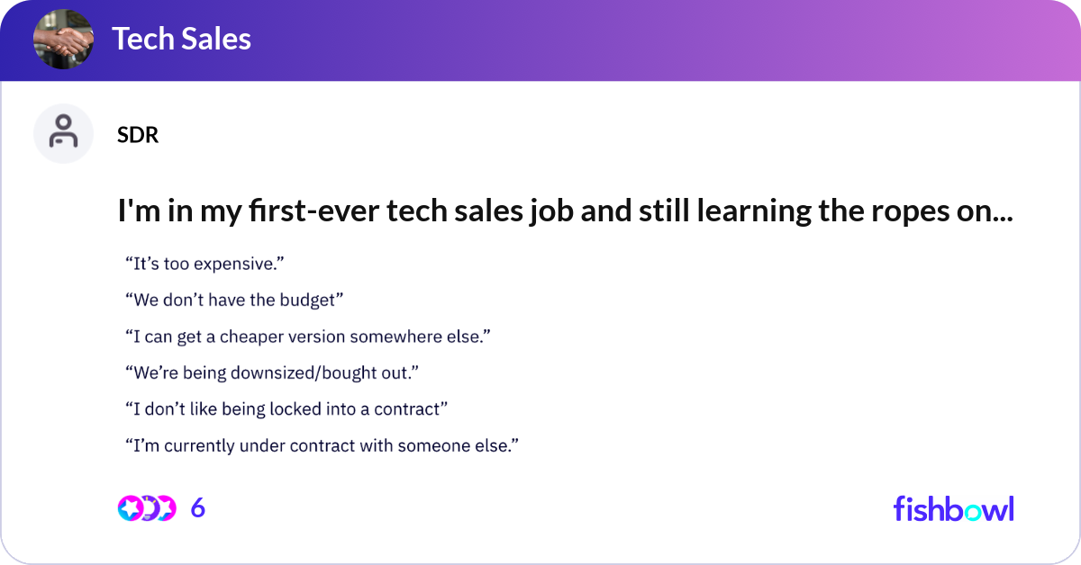 I'm in my first-ever tech sales job and still lear... | Fishbowl