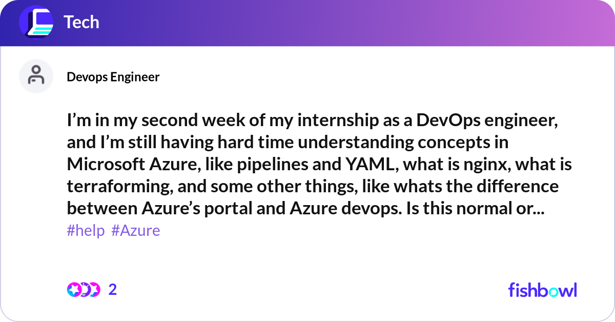 I’m in my second week of my internship as a DevOps... | Fishbowl