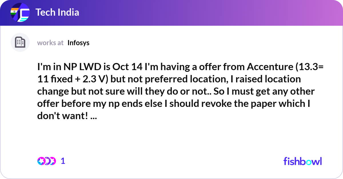 I'm in NP LWD is Oct 14 I'm having a offer from Ac... | Fishbowl