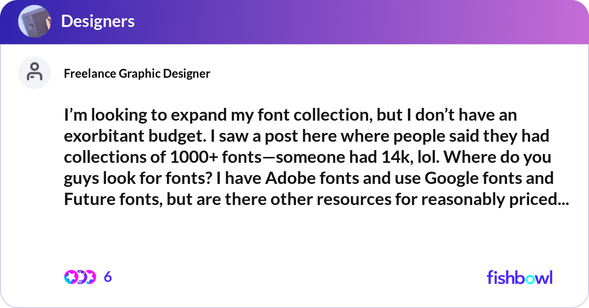 I’m looking to expand my font collection, but I do... | Fishbowl