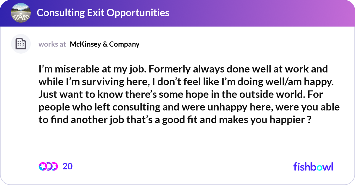 I’m miserable at my job. Formerly always done well... | Fishbowl