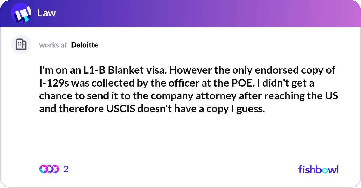 I'm on an L1-B Blanket visa. However the only endo... | Fishbowl