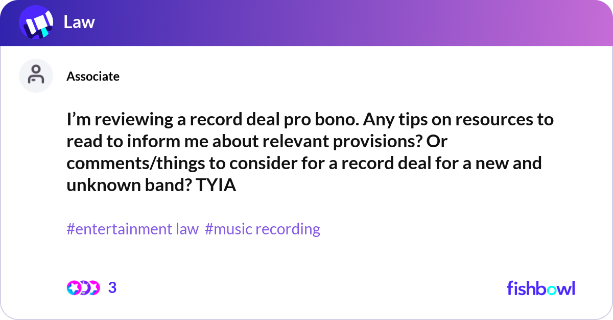 I’m reviewing a record deal pro bono. Any tips on ... | Fishbowl