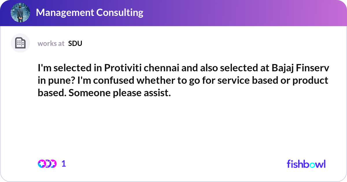 I'm selected in Protiviti chennai and also selecte... | Fishbowl