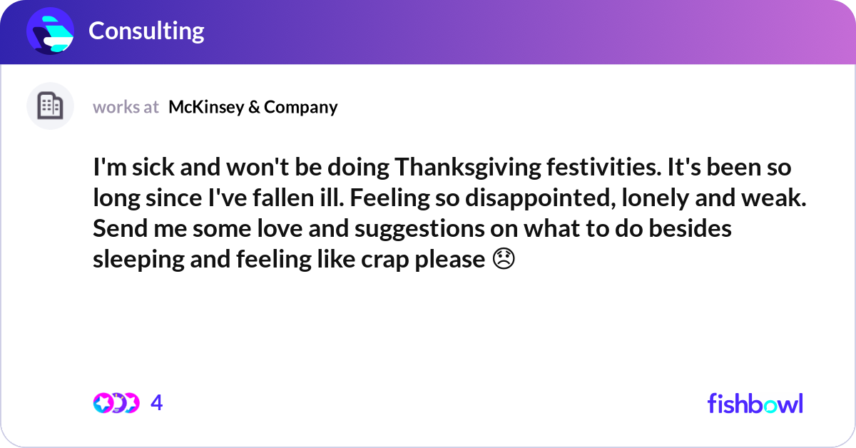 I'm sick and won't be doing Thanksgiving festiviti... | Fishbowl