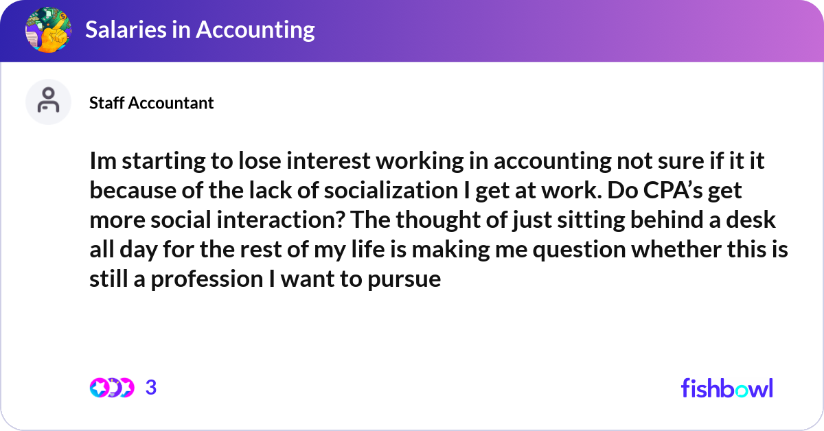 Im starting to lose interest working in accounting... | Fishbowl