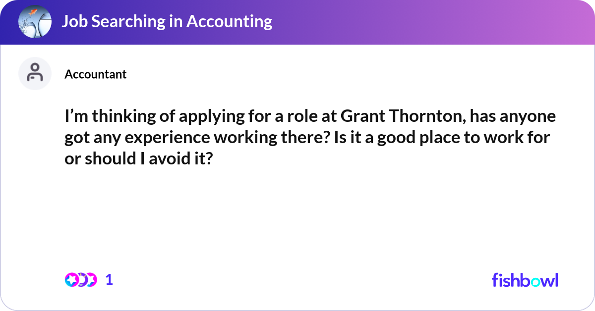 I’m thinking of applying for a role at Grant Thorn... | Fishbowl