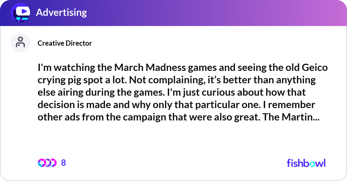 I'm watching the March Madness games and seeing th... | Fishbowl