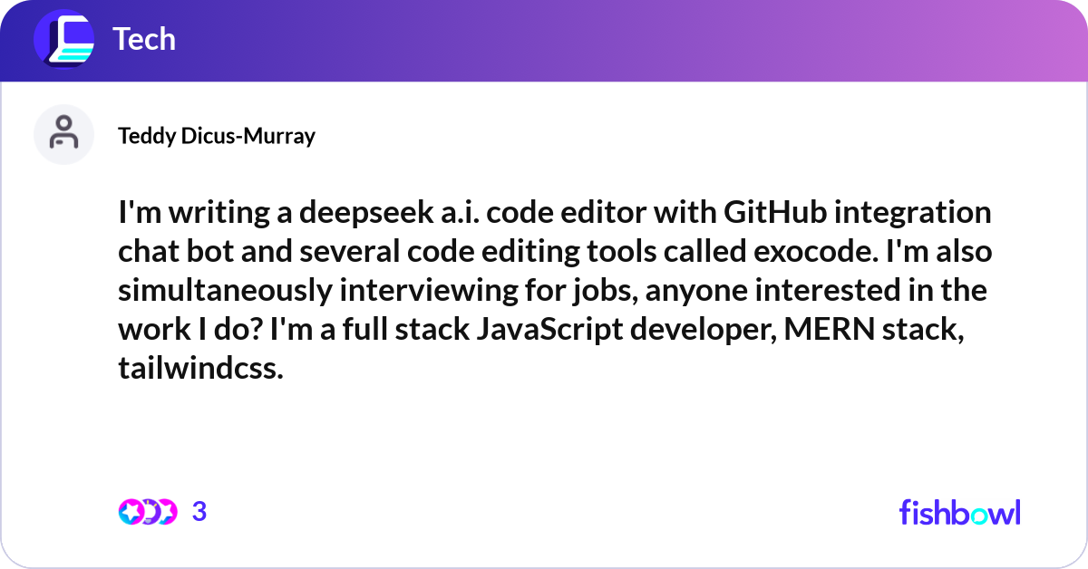 I'm writing a deepseek a.i. code editor with GitHu... | Fishbowl