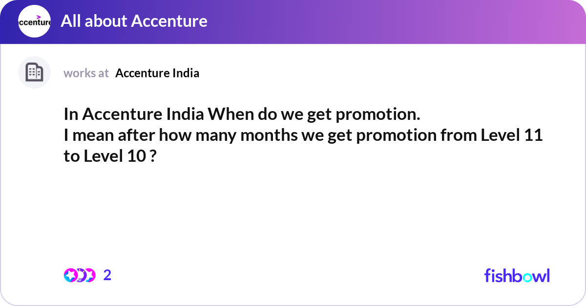 In Accenture India When do we get promotion. I me... | Fishbowl