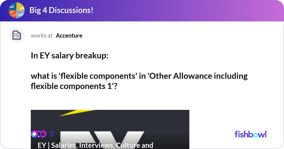 In ﻿EY﻿ salary breakup: what is 'flexible compone... | Fishbowl