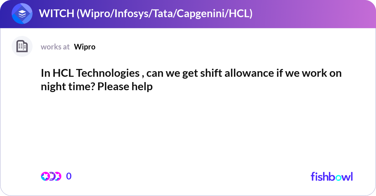 In HCL Technologies , can we get shift allowance i... | Fishbowl