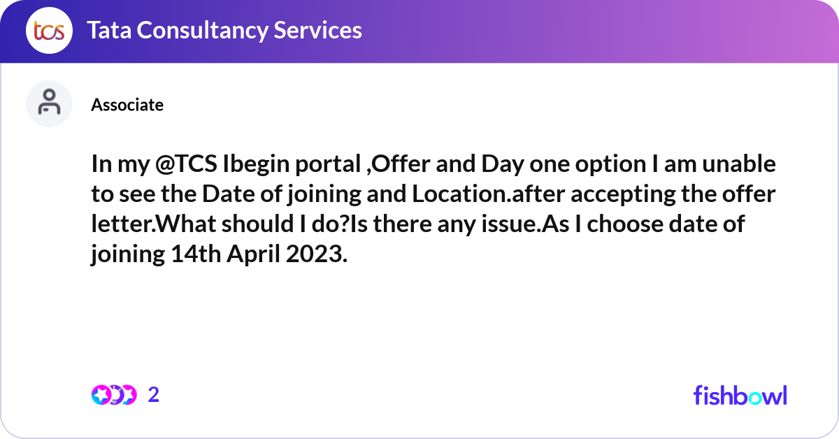 In my @TCS Ibegin portal ,Offer and Day one option... | Fishbowl