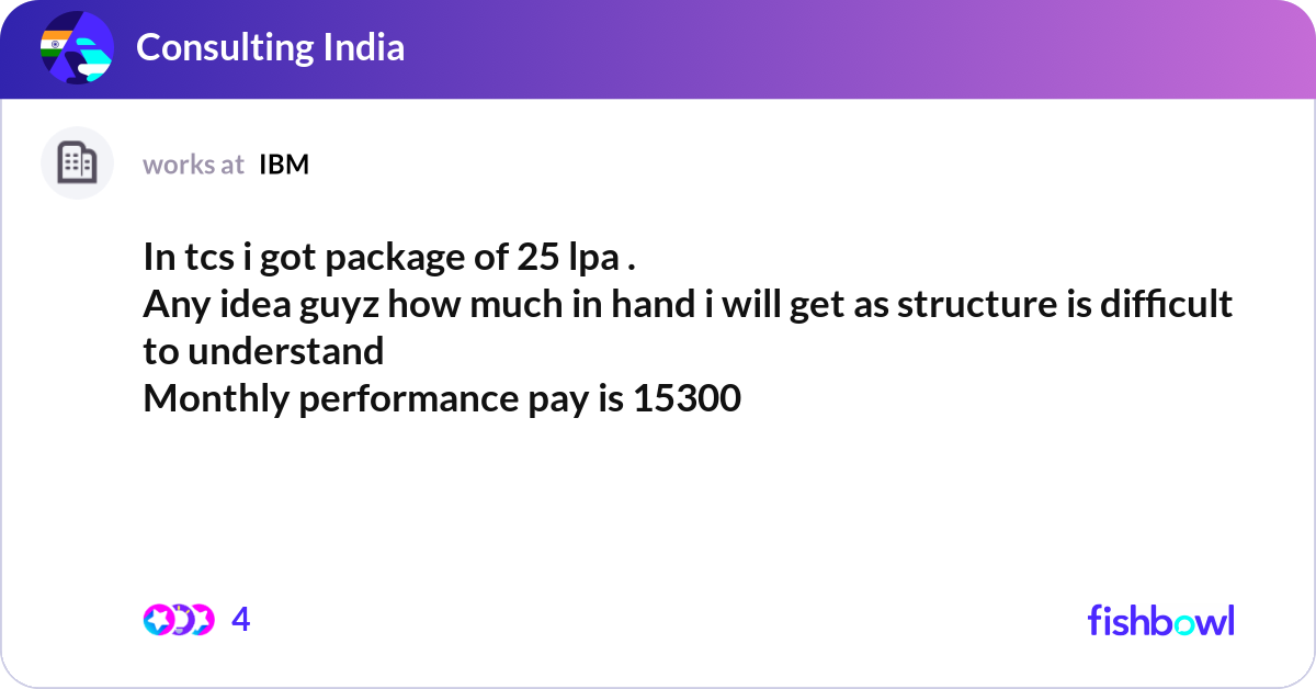 In tcs i got package of 25 lpa . Any idea guyz how... | Fishbowl