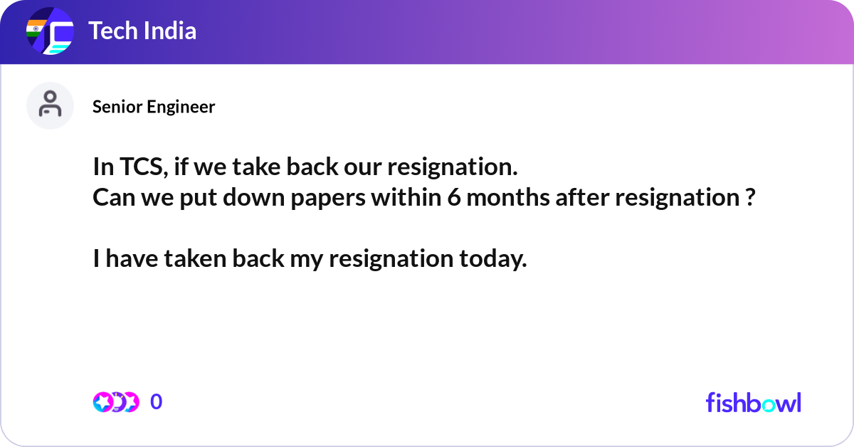 In TCS, if we take back our resignation. Can we pu... | Fishbowl