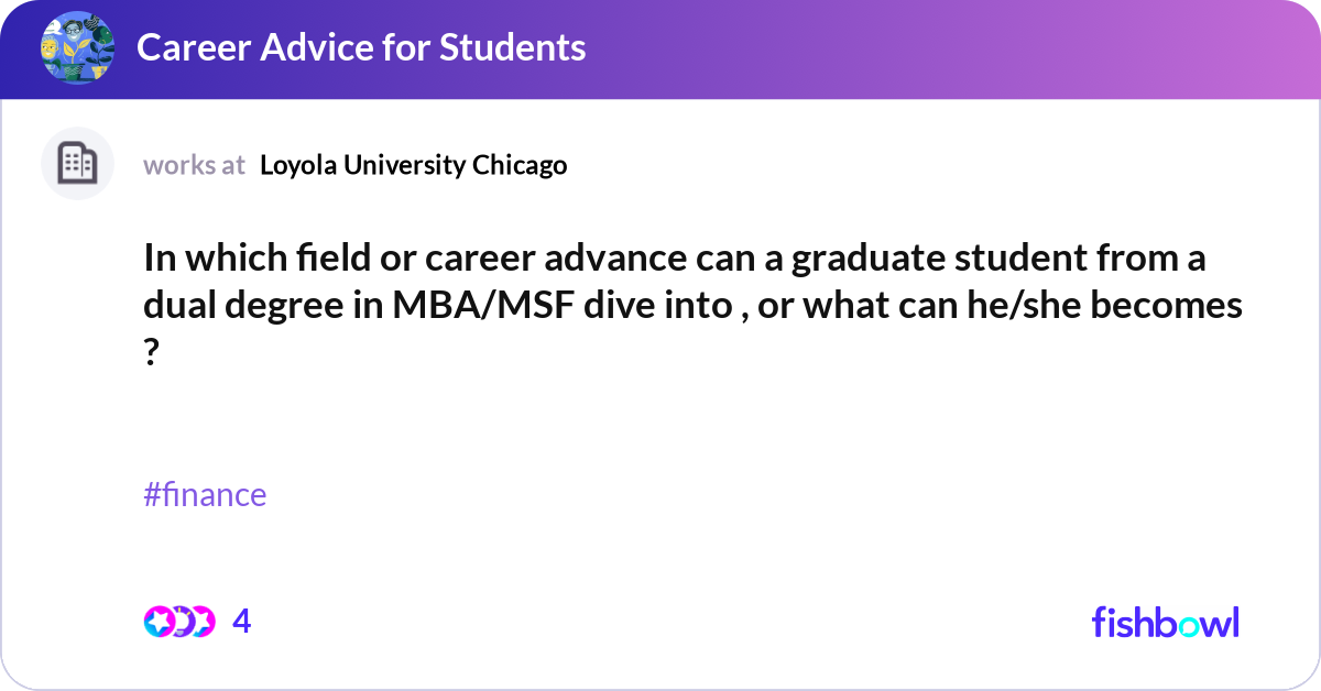 In which field or career advance can a graduate st... | Fishbowl