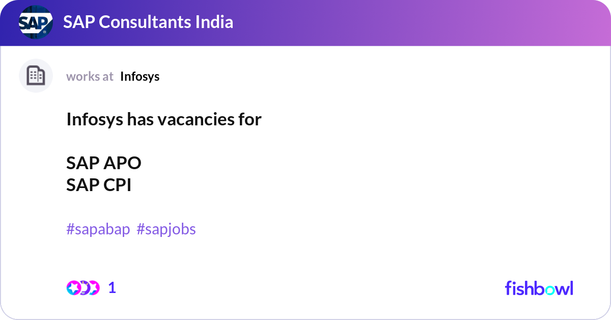 Infosys has vacancies for SAP APO SAP CPI SAP UI... | Fishbowl